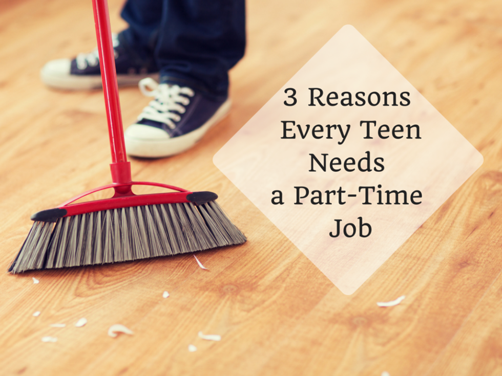 3 Reasons Every Teen Needs A Part-Time Job – JeannieBurlowski.com